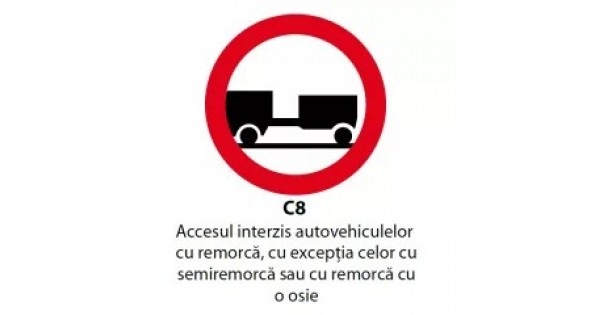 Accesul interzis autovehiculelor cu remorcă, cu excepția celor cu ...