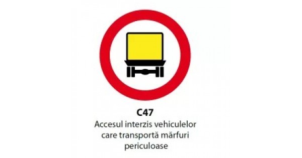 Accesul interzis vehiculelor care transportă mărfuri periculoase ...