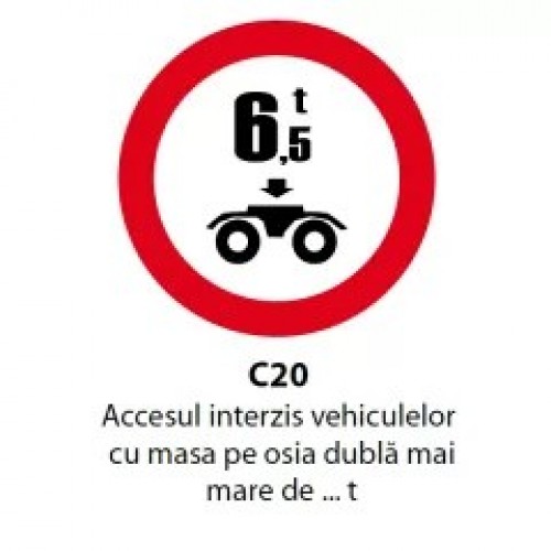 Accesul interzis vehiculelor cu masa pe osia dublă mai mare de ... t ...