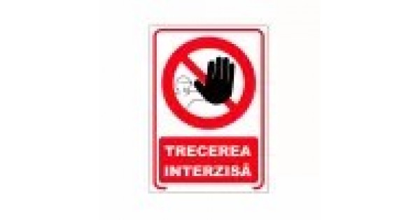 Trecerea interzisă, semn din plastic, 20x30cm